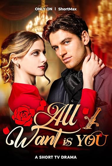All I Want Is You Full Movie Watch for Free – Short Drama