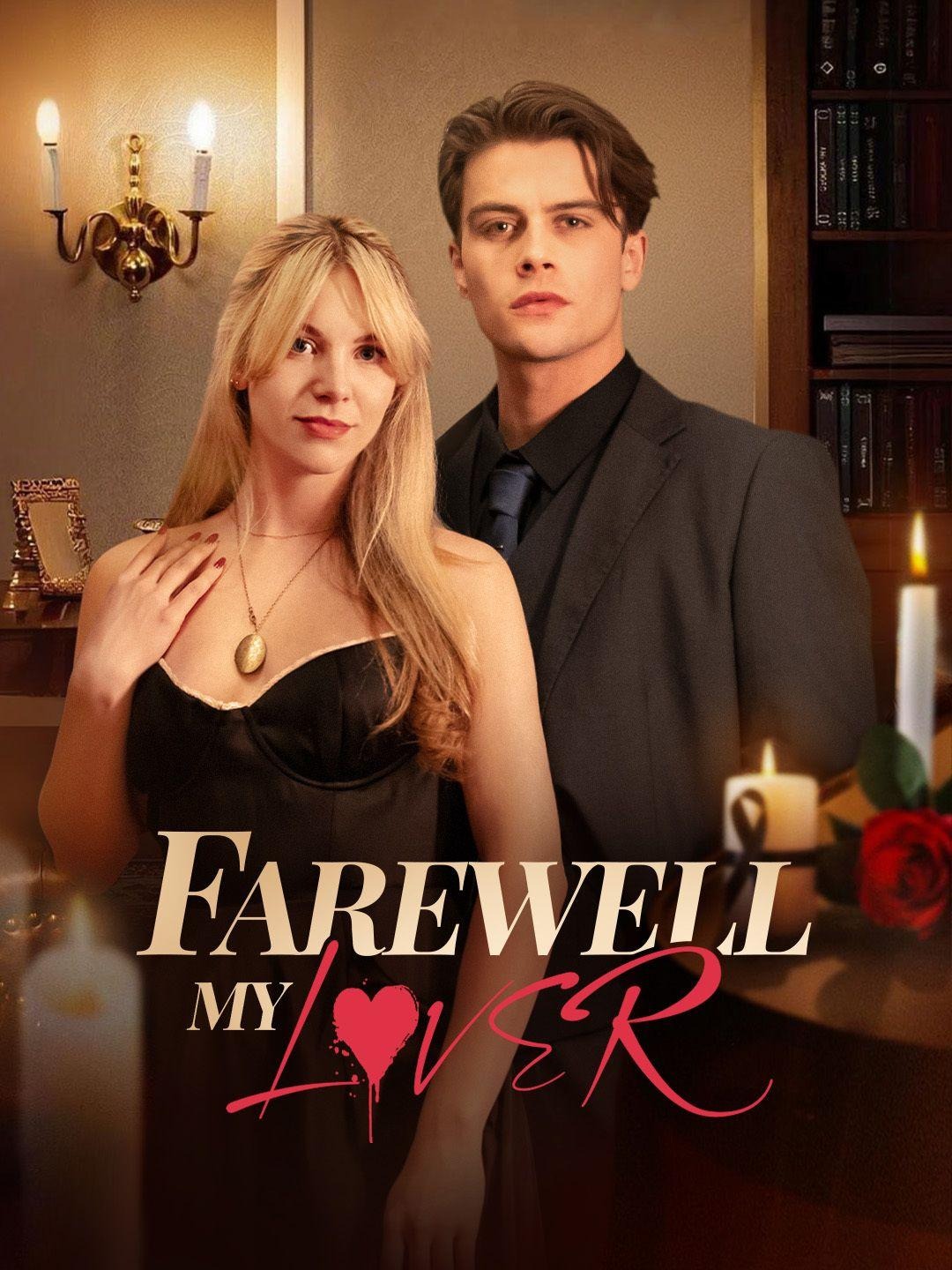 Farewell my lover Full Movie Watch for Free – Short Drama