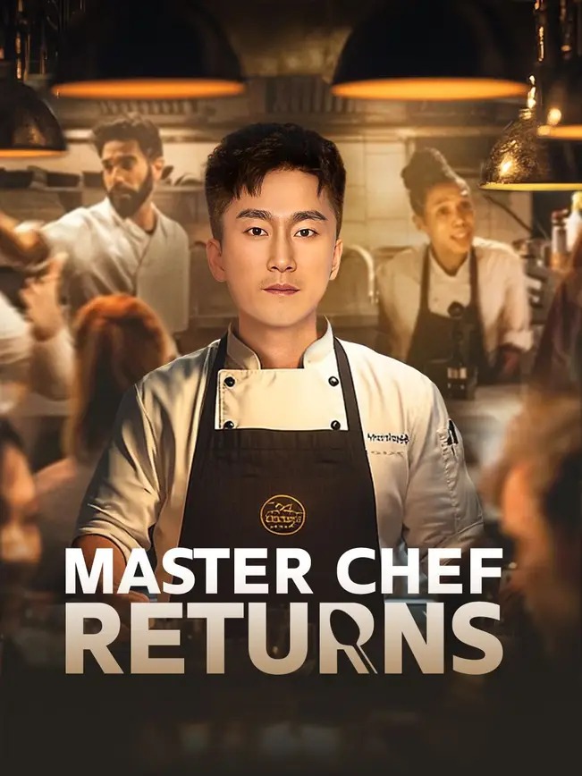 Master Chef Returns – Chinese Drama – Short Drama