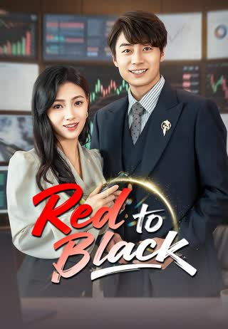 Red to Black – Chinese Drama – Short Drama