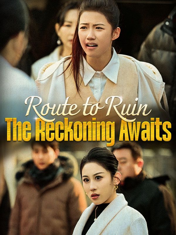 Route to Ruin: The Reckoning Awaits Full Movie Watch for Free – Short Drama