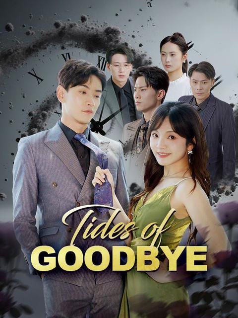 Tides of Goodbye – Chinese Drama – Short Drama