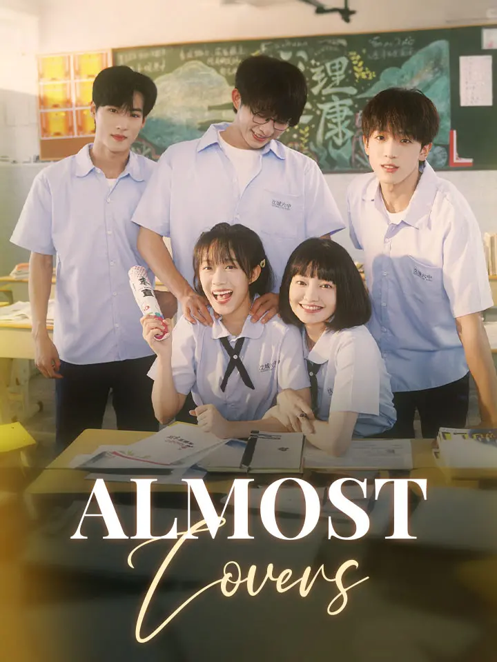 Almost Lovers Full Movie Watch for Free – Short Drama