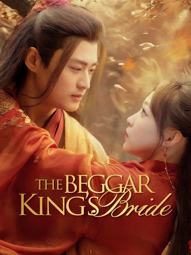 The Beggar King's Bride – Chinese Drama – Short Drama
